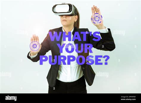 Sign Displaying Whats Your Purpose Word For Question To Find Out