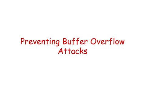 Ppt Preventing Buffer Overflow Attacks Powerpoint Presentation Free Download Id9451704