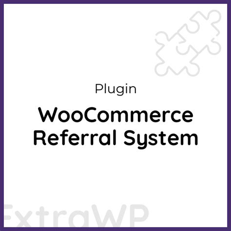 WooCommerce Referral System ExtraWP
