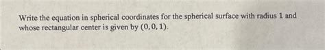 Solved Write The Equation In Spherical Coordinates For The