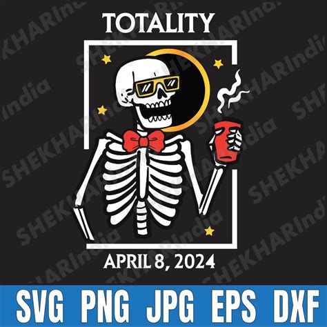 Solar Eclipse Skeleton Coffee Totality April 8 Men Women Svg Solar