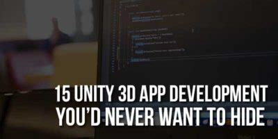 Unity D App Development Youd Never Want To Hide EXEIdeas Let S Your Mind Rock