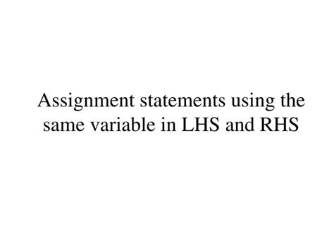 Ppt Assignment Statements Using The Same Variable In Lhs And Rhs