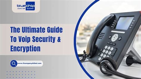 The Ultimate Guide To VoIP Security And Encryption