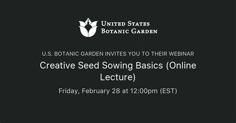 Creative Seed Sowing Basics Online Lecture Us Botanic Garden