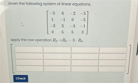 Solved Given The Following System Of Linear Chegg