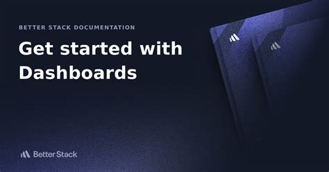Get Started With Dashboards Better Stack Documentation