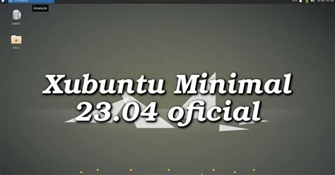 Xubuntu Minimal 23 04 Oficial