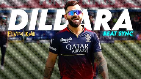 Dildara X Virat Kohli Ft Virat Kohli Beat Sync Satyam Cricket Edit