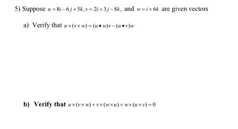 Solved 5 Suppose U8i−6j5kv2i3j−8k And Wi6k Are