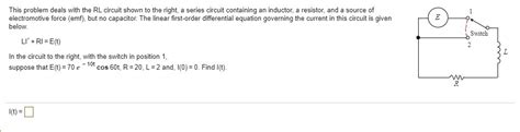 Solved This Probi Em Deals With The Rl Circuit Hown T0 The Right Series Circuit Containing An