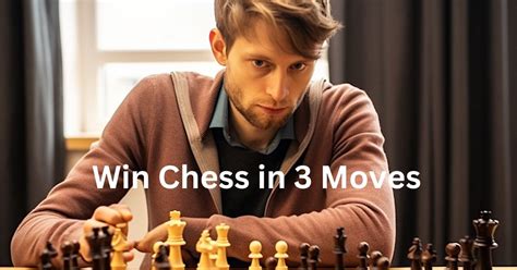 How To Win Chess In 3 Moves Mastering The Quick Checkmate Mrscheckmate