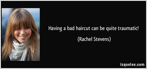 Bad Haircut Quotes Quotesgram
