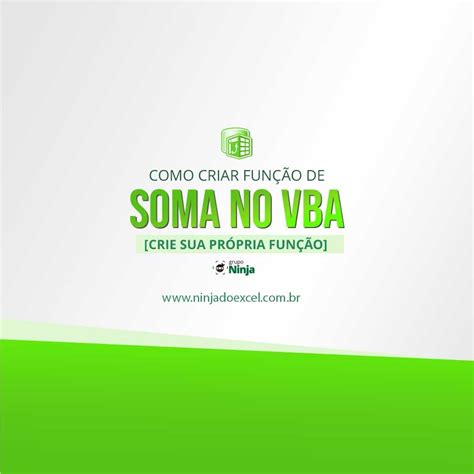 Como Criar Função De Soma No Vba Crie Sua Própria Função
