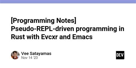 [programming notes] pseudo repl driven programming in rust with evcxr