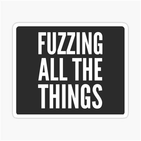 Secure Coding Fuzzing All The Things Black Background Sticker For