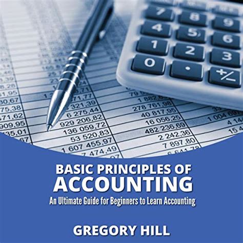 Basics Principles Of Accounting An Ultimate Guide For Beginners To