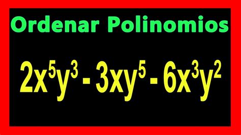 Ordenar Polinomios Con Dos Variables Youtube