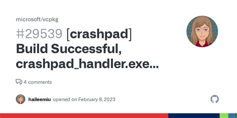 Crashpad Build Successful Crashpad Handler Exe Doesn T Work Issue Microsoft Vcpkg