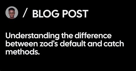 Zods Default And Catch Methods