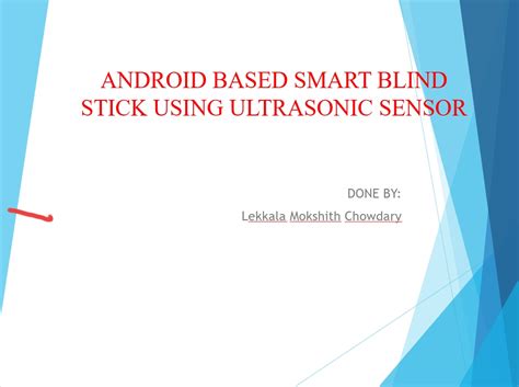Android Based Smart Blind Stick Using Ultrasonic Sensor Devpost