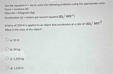 Solved Use The Equation F Ma To Solve The Following Problems Using
