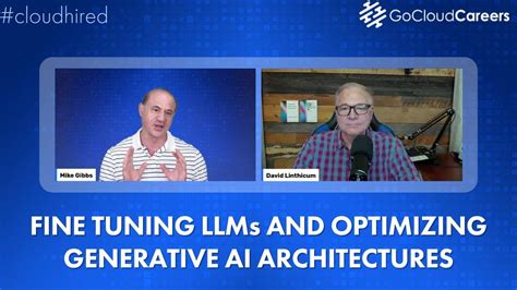 Fine Tuning Llms And Optimizing Generative Ai Architectures Youtube