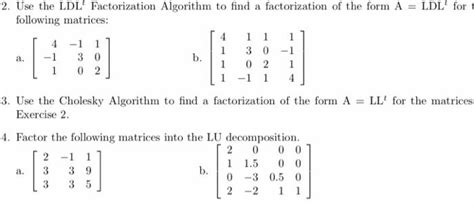 Solved 2 Use The Ldl Factorization Algorithm To Find A