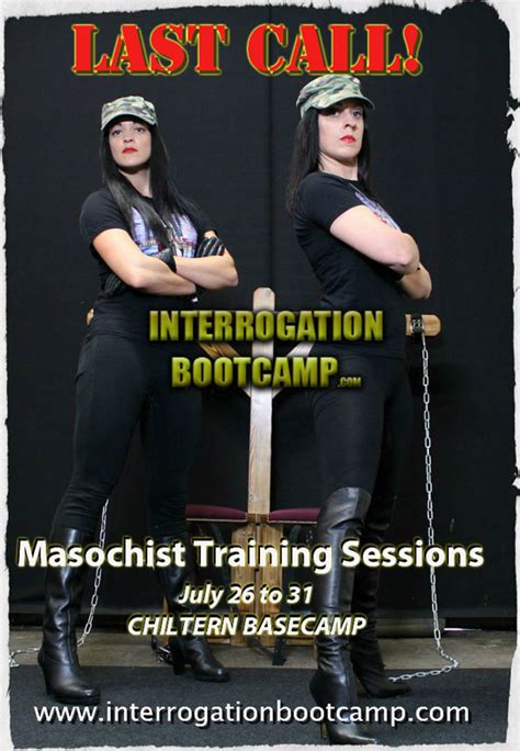 Interrogation Bootcamp Last Call Masochist Training Sessions July