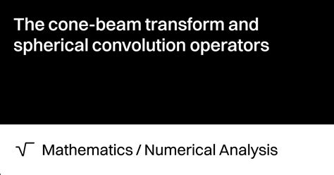 The Cone Beam Transform And Spherical Convolution Operators