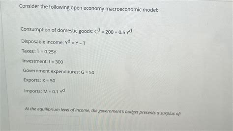 Solved Consider The Following Open Economy Macroeconomic Chegg