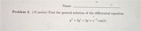 Solved Problem 2 10 Points Find The General Solution Of