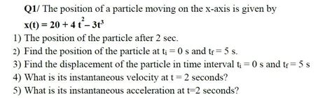 Solved Q The Position Of A Particle Moving On The X Axis Chegg