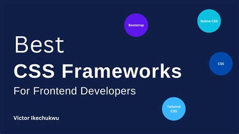 Victor Ikechukwu On Linkedin The Best Css Frameworks To Use In Your Projects For 2024 And Beyond