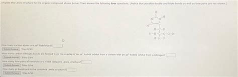 Solved Complete The Lewis Structure For The Organic Compound