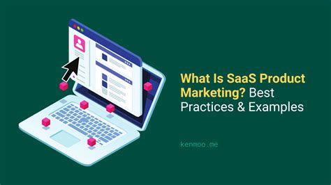 what is saas product marketing best practices and examples kenmoo me