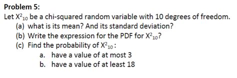 Solved Problem 5let X102 ﻿be A Chi Squared Random Variable