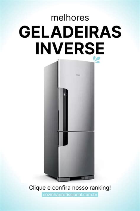 Melhores Geladeiras Inverse Consul Electrolux E Mais