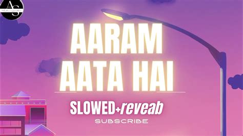Aaram Aata Hai Ik Lamha Slowedreverb Lyrics Audio Superstar