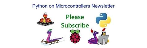 The Python On Microcontrollers Newsletter Subscribe For Free Always