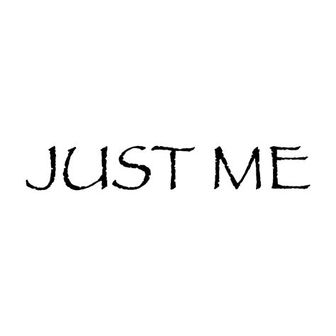 Just Me