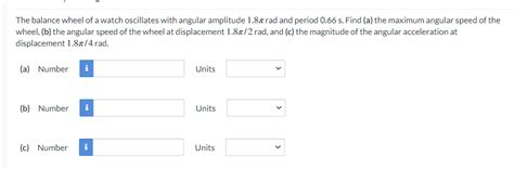 Solved The Balance Wheel Of A Watch Oscillates With Angular