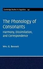 The Phonology of Consonants: Harmony, Dissimilation and Correspondence ...