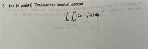 Solved A Points Evaluate The Iterated Integral Chegg