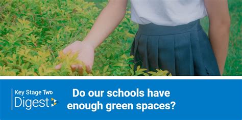 Do Our Schools Have Enough Green Spaces Twinkl Digest Education News