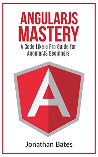 Angularjs Angularjs A Code Like A Pro Guide For Angularjs Beginners Programming