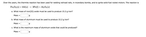 Solved Over The Years The Thermite Reaction Has Been Used