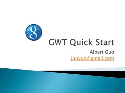 Gwt Quick Start Ppt Gwt Quick Start Ppt