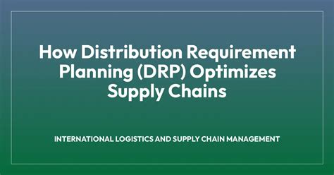 How Distribution Requirement Planning Drp Optimizes Supply Chains • Slm Self Learning