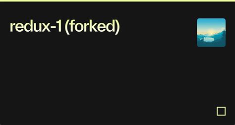 Redux 1 Forked Codesandbox